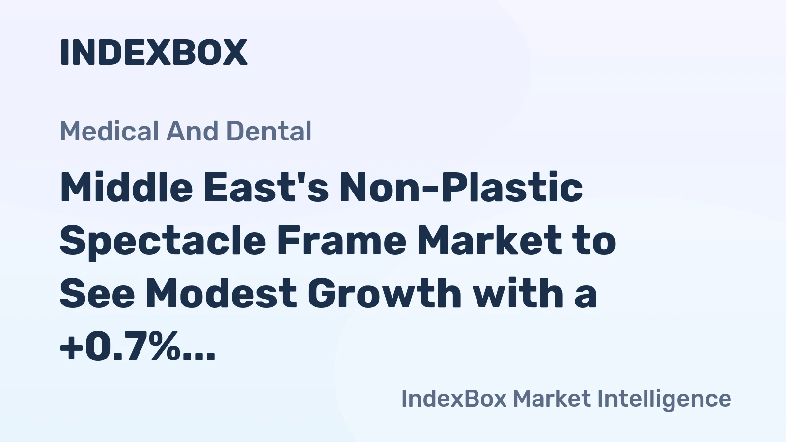 Middle East's Non-Plastic Spectacle Frame Market to See Modest Growth with a +0.7% Volume CAGR