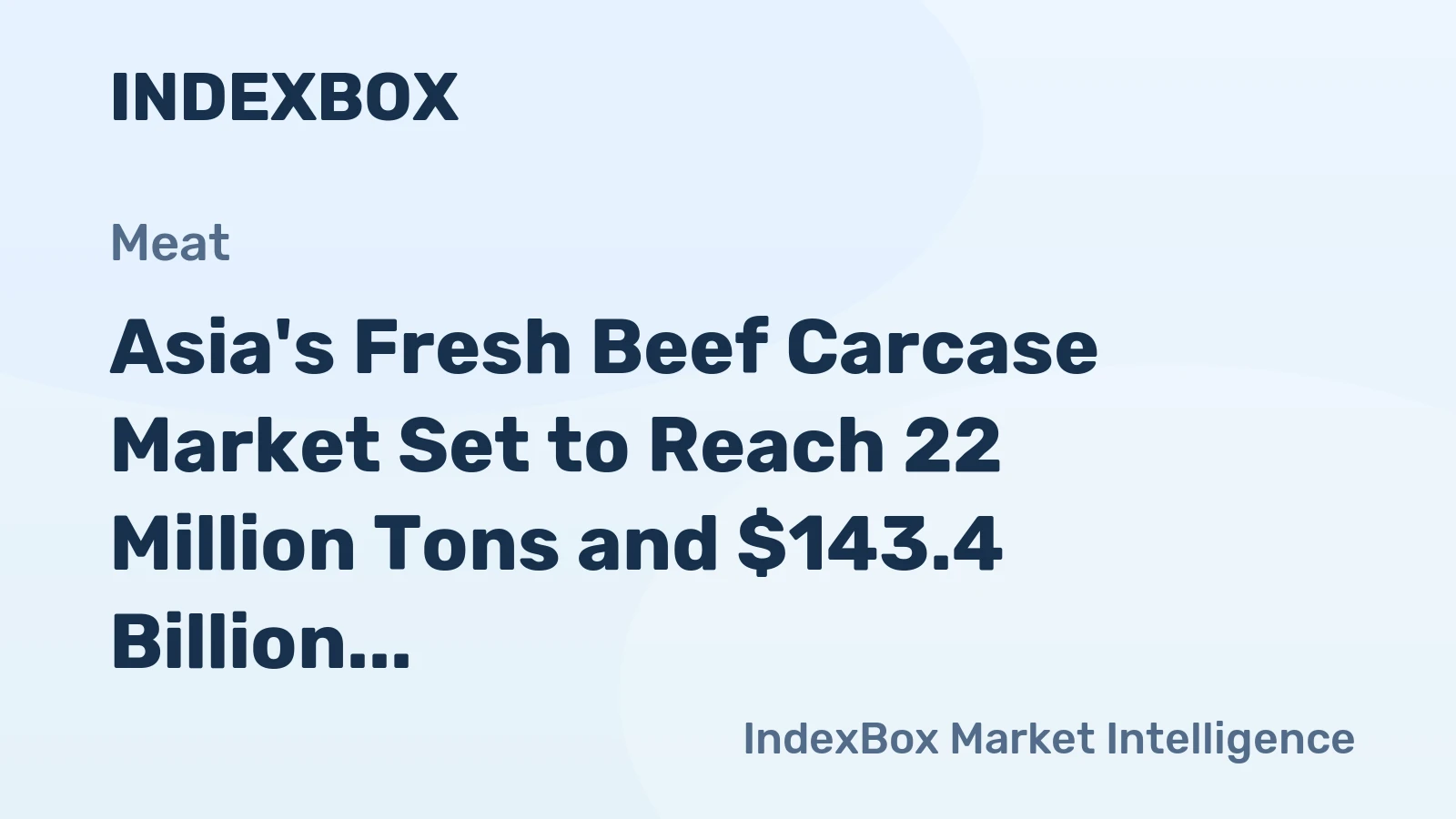 Asia's Fresh Beef Carcase Market Set to Reach 22 Million Tons and $143.4 Billion