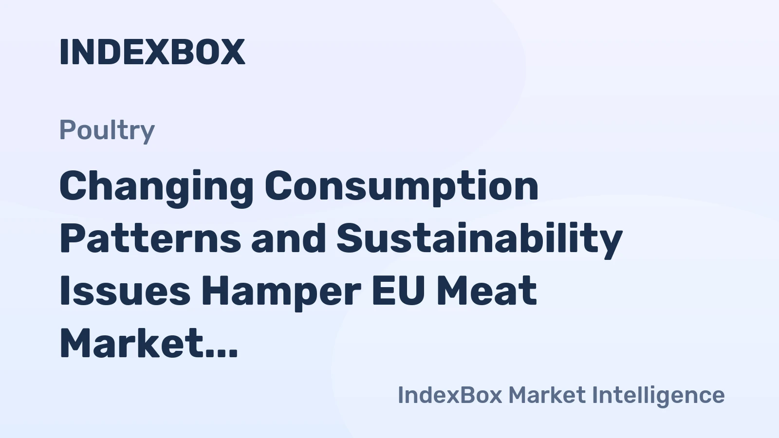 Changing Consumption Patterns and Sustainability Issues Hamper EU Meat Market 