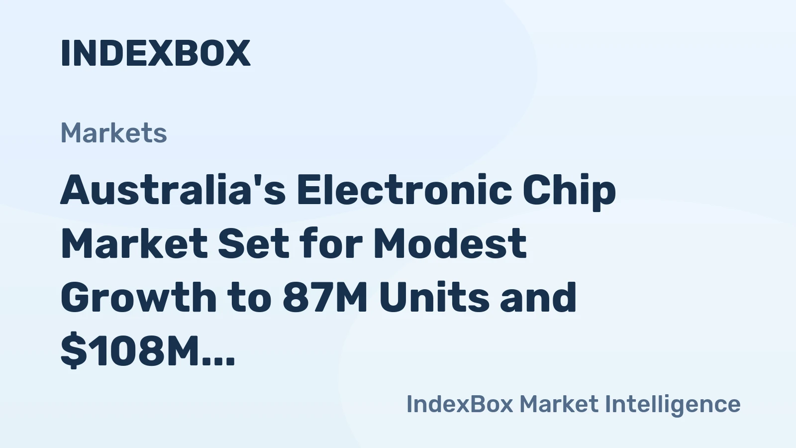 Australia's Electronic Chip Market Set for Modest Growth to 87M Units and $108M Value by 2035