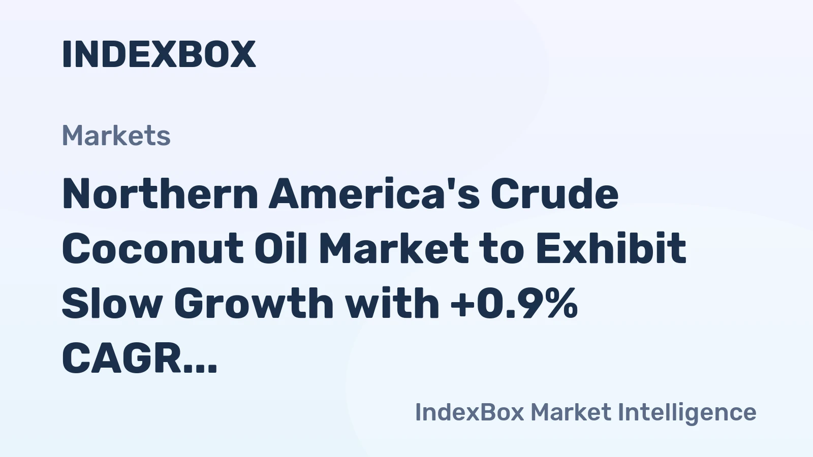 Northern America's Crude Coconut Oil Market to Exhibit Slow Growth with +0.9% CAGR