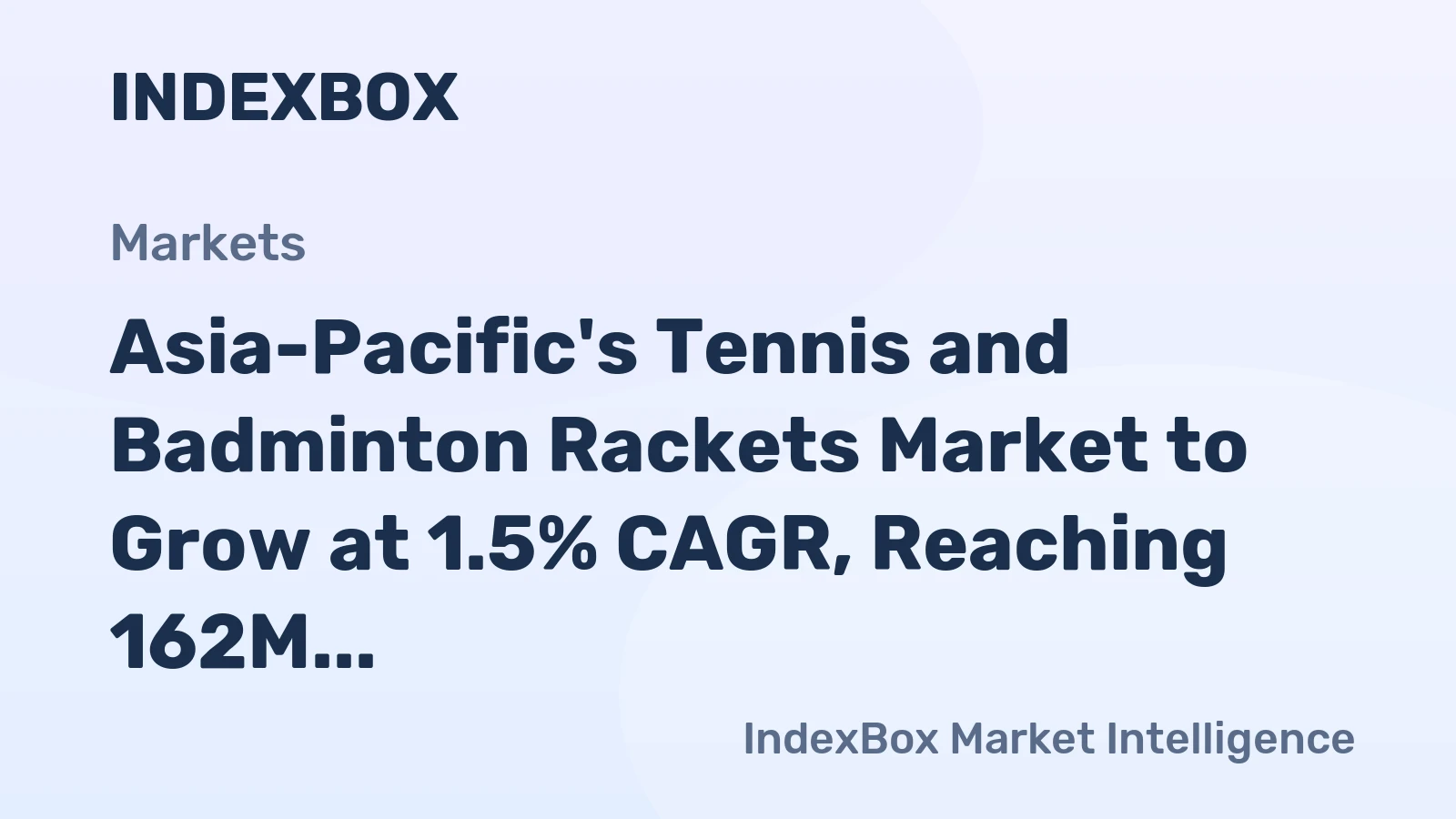 Asia-Pacific's Tennis and Badminton Rackets Market to Grow at 1.5% CAGR, Reaching 162M Units by 2035