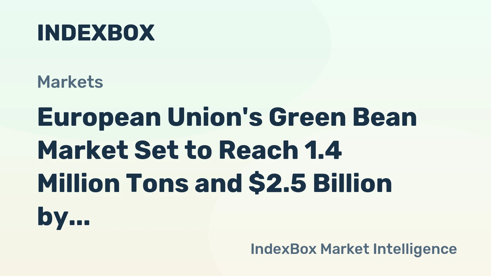 European Union's Green Bean Market Set to Reach 1.4 Million Tons and $2.5 Billion by 2035