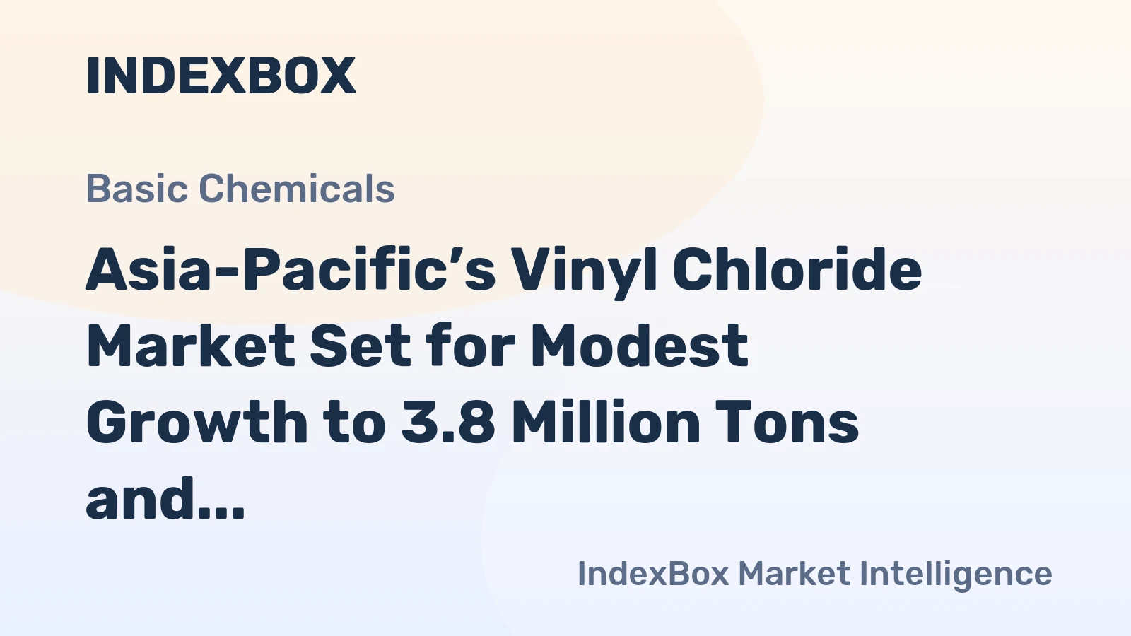 Asia-Pacific’s Vinyl Chloride Market Set for Modest Growth to 3.8 Million Tons and $3 Billion by 2035