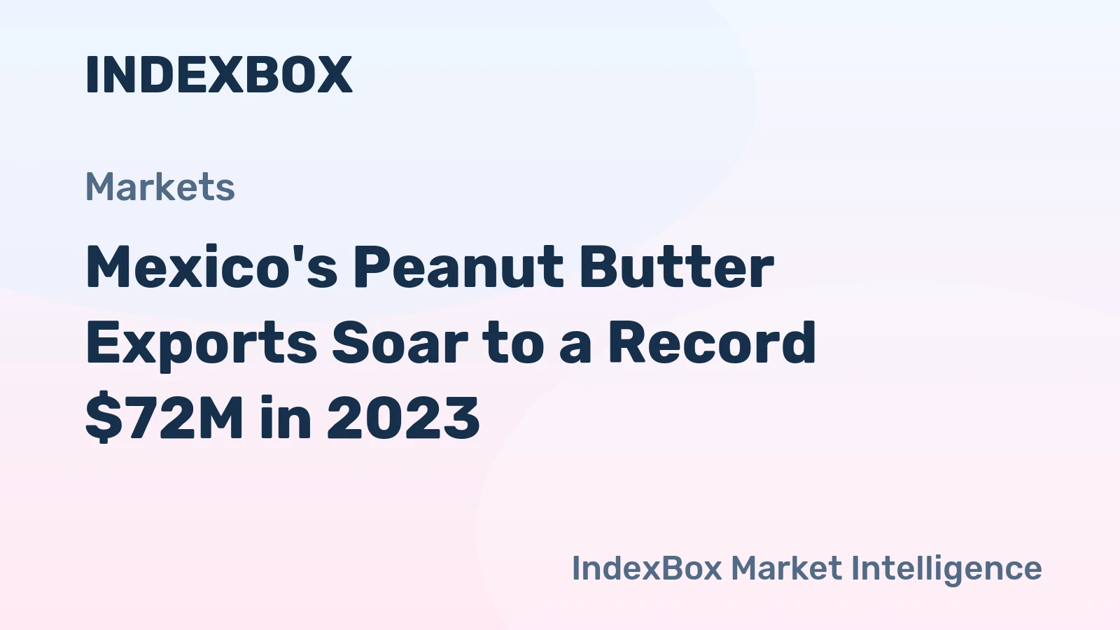 Mexico's Peanut Butter Exports Soar to a Record $72M in 2023