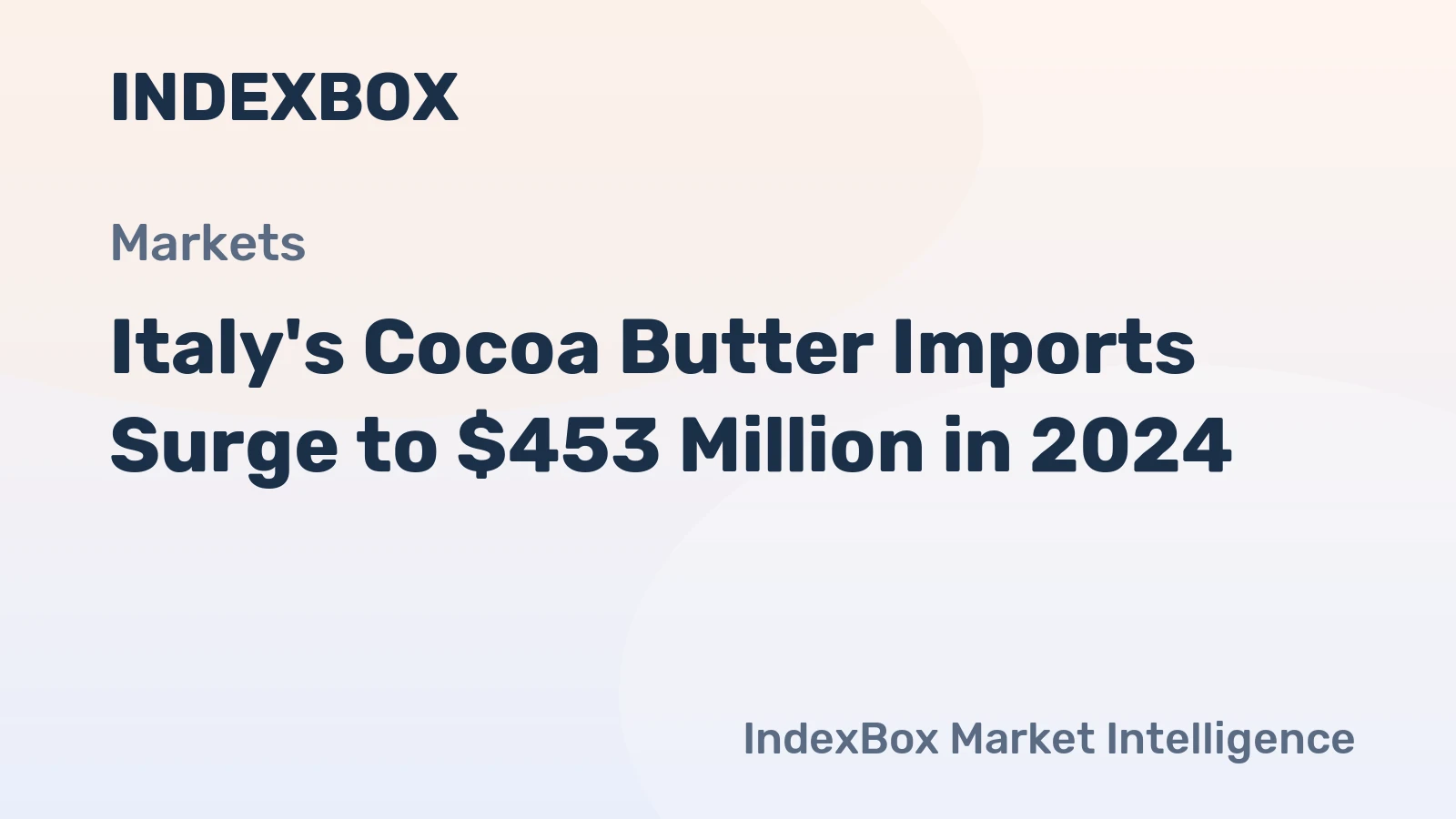 Italy's Cocoa Butter Imports Surge to $453 Million in 2024