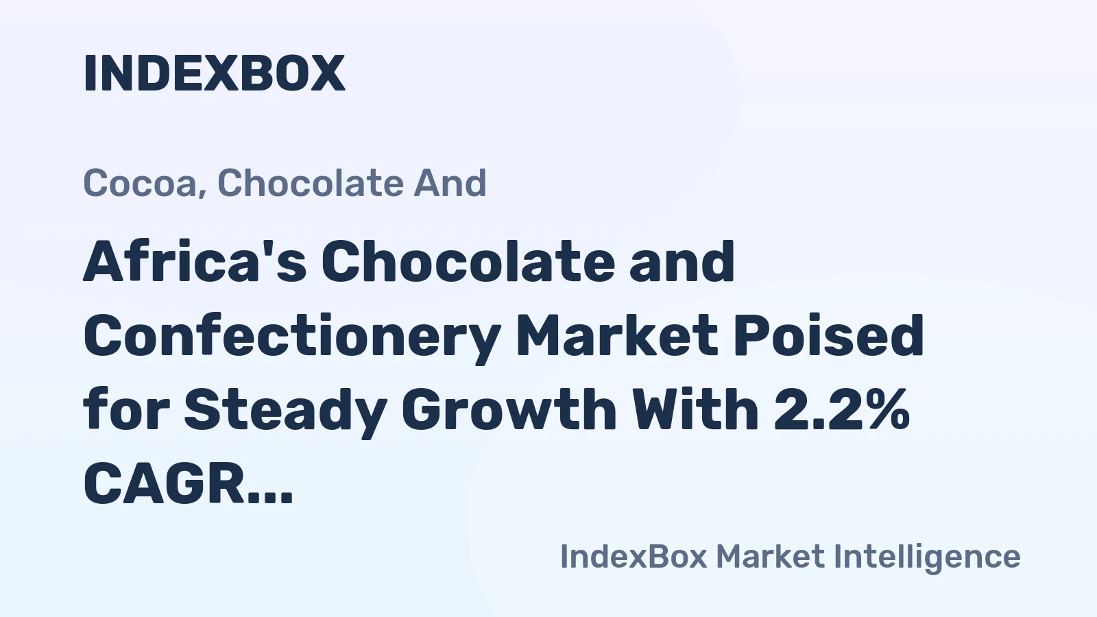 Africa's Chocolate and Confectionery Market Poised for Steady Growth With 2.2% CAGR in Value