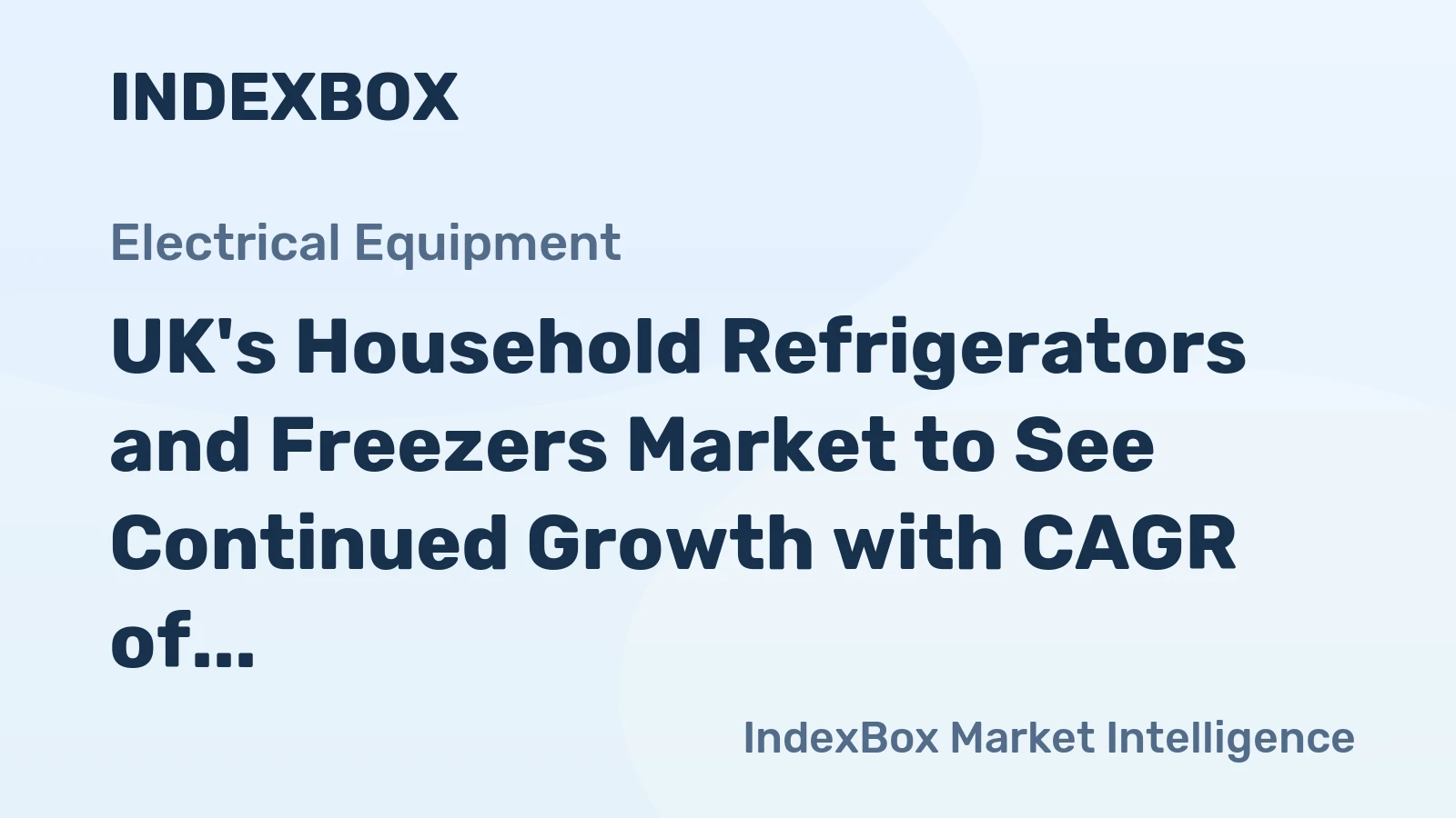 UK's Household Refrigerators and Freezers Market to See Continued Growth with CAGR of +2.0% from 2024-2035