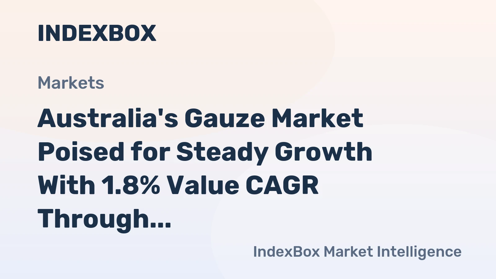 Australia's Gauze Market Poised for Steady Growth With 1.8% Value CAGR Through 2035