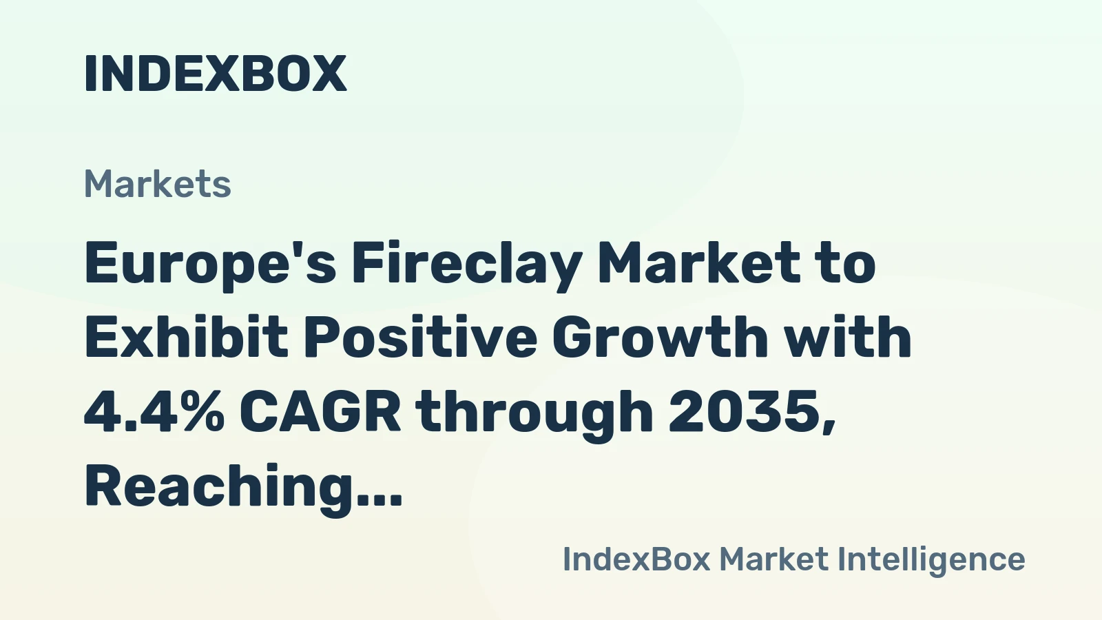 Europe's Fireclay Market to Exhibit Positive Growth with 4.4% CAGR through 2035, Reaching 16M Tons in Volume and $1.2B in Value