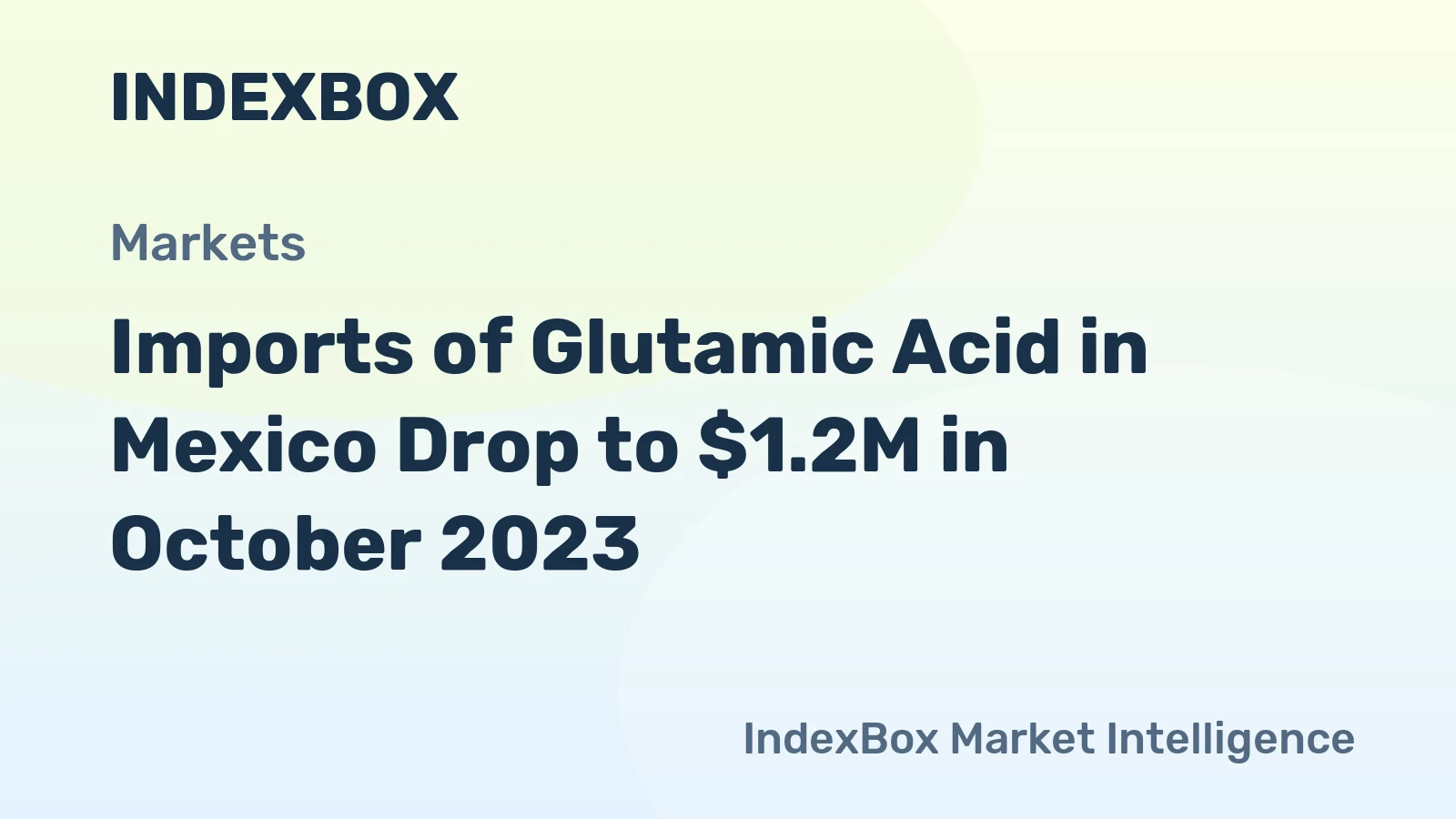 Imports of Glutamic Acid in Mexico Drop to $1.2M in October 2023