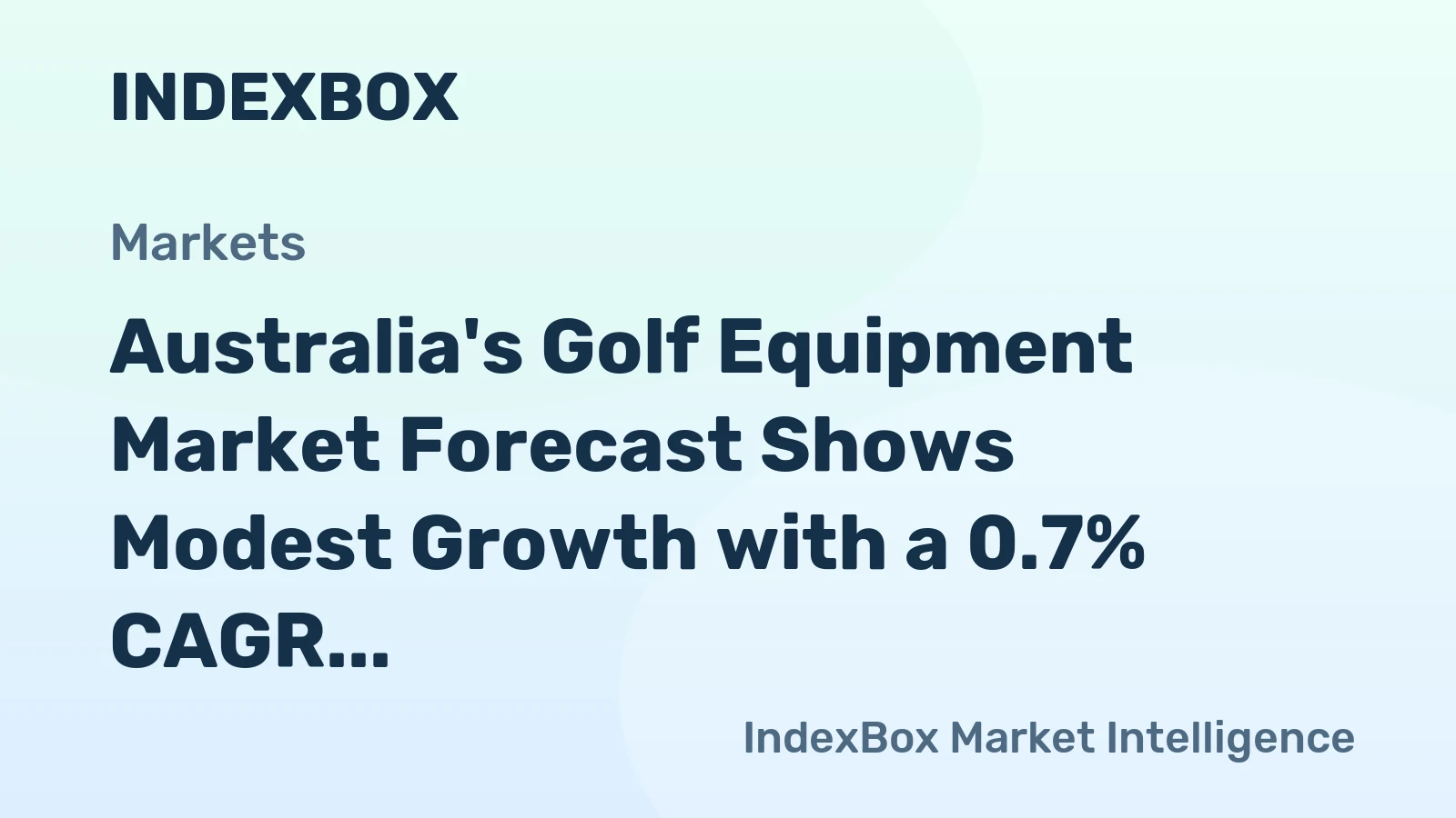 Australia's Golf Equipment Market Forecast Shows Modest Growth with a 0.7% CAGR in Value