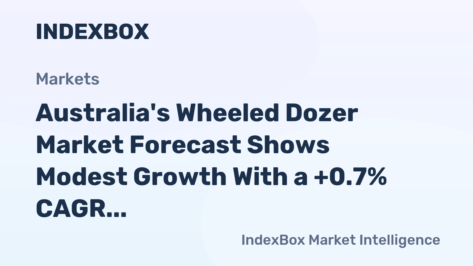 Australia's Wheeled Dozer Market Forecast Shows Modest Growth With a +0.7% CAGR Through 2035
