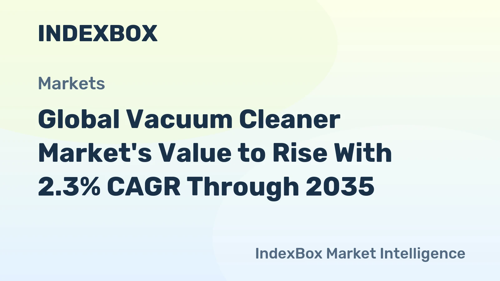 Global Vacuum Cleaner Market's Value to Rise With 2.3% CAGR Through 2035