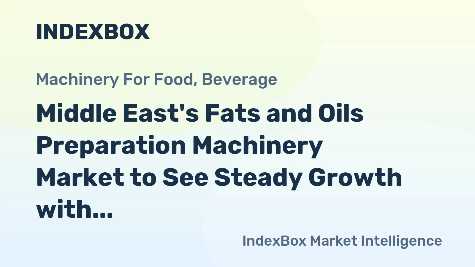 Middle East's Fats and Oils Preparation Machinery Market to See Steady Growth with a +1.0% Volume CAGR