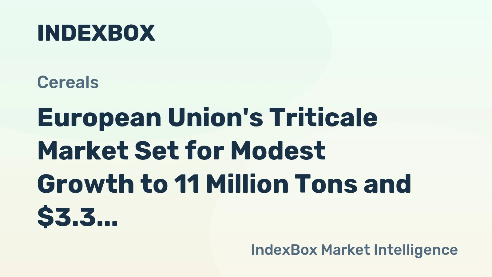 European Union's Triticale Market Set for Modest Growth to 11 Million Tons and $3.3 Billion Value