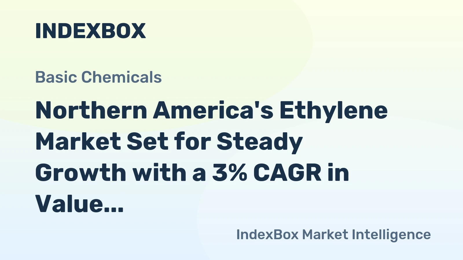 Northern America's Ethylene Market Set for Steady Growth with a 3% CAGR in Value