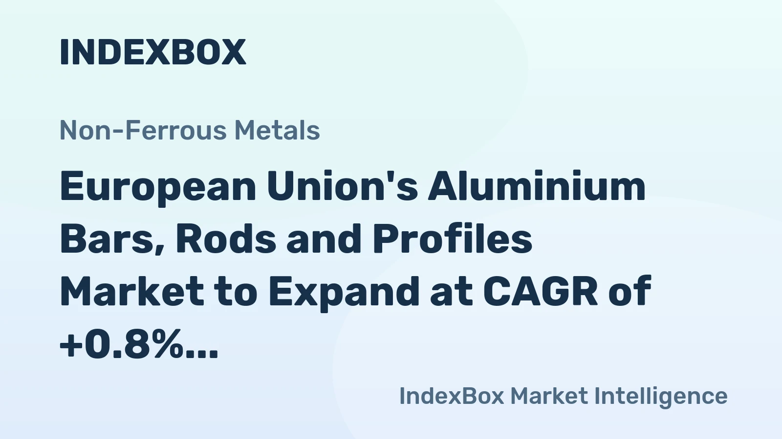 European Union's Aluminium Bars, Rods and Profiles Market to Expand at CAGR of +0.8% Over Next Decade
