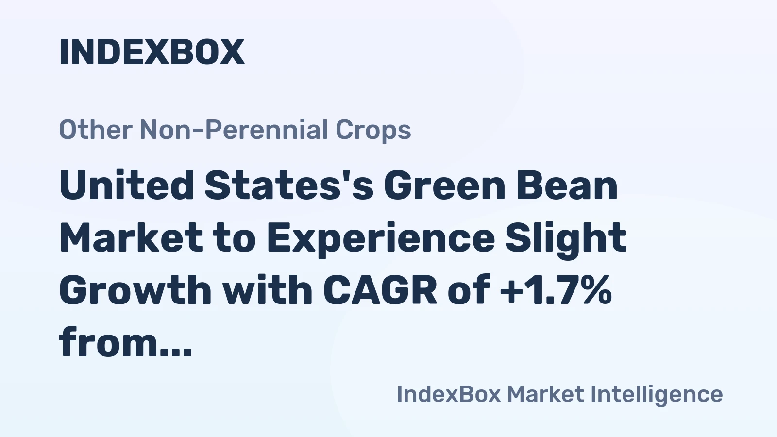 United States's Green Bean Market to Experience Slight Growth with CAGR of +1.7% from 2024 to 2035, Reaching $2.2B by End of Period