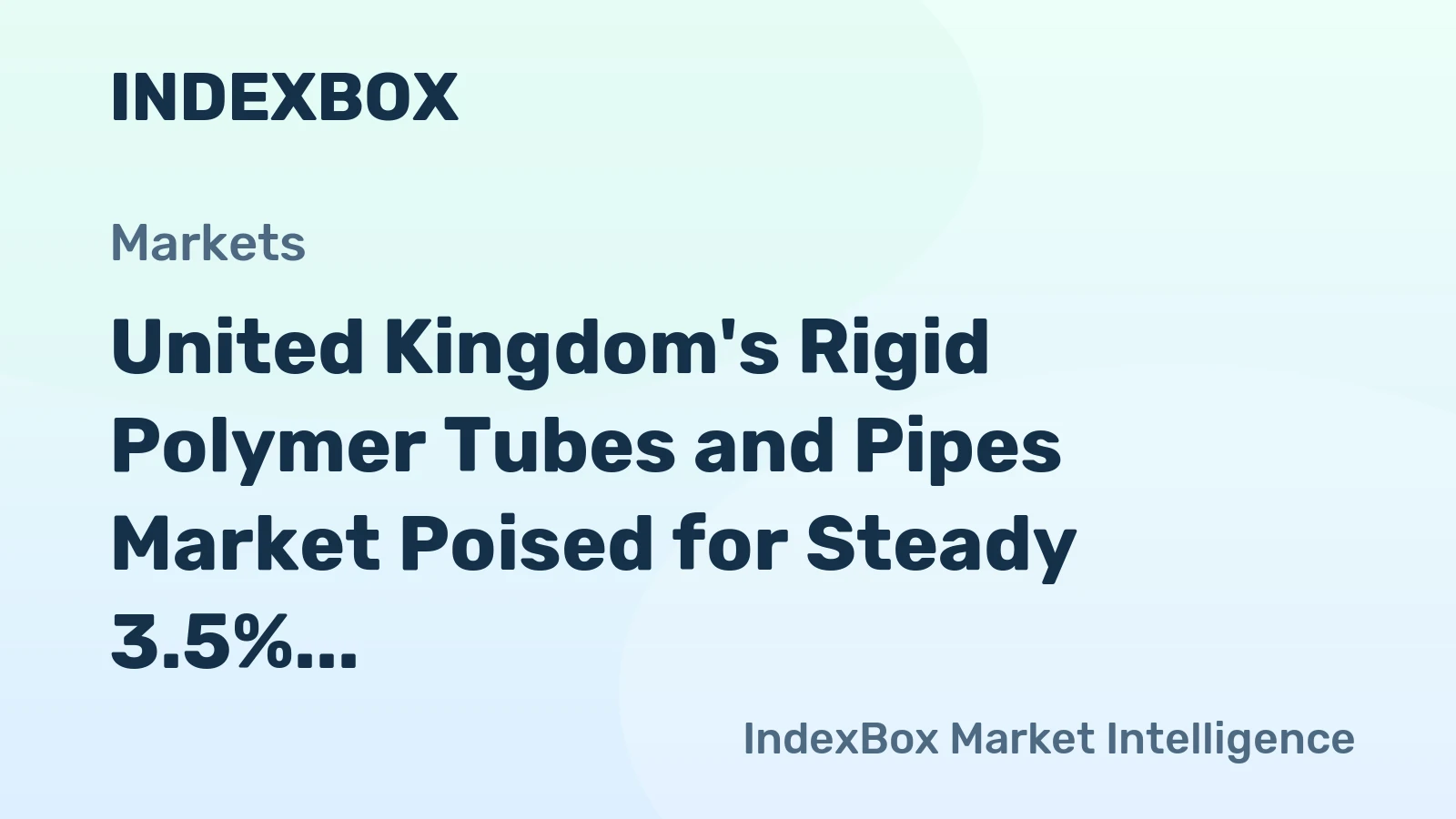 United Kingdom's Rigid Polymer Tubes and Pipes Market Poised for Steady 3.5% CAGR Growth Through 2035