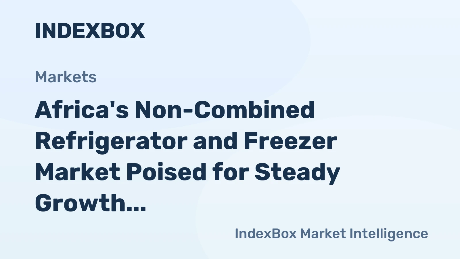 Africa's Non-Combined Refrigerator and Freezer Market Poised for Steady Growth with 2.1% CAGR Through 2035