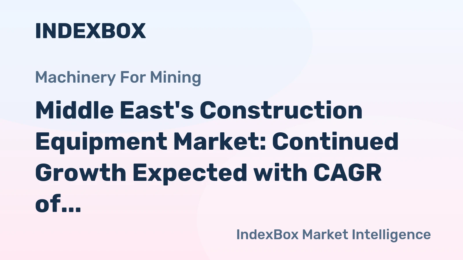 Middle East's Construction Equipment Market: Continued Growth Expected with CAGR of +1.2%
