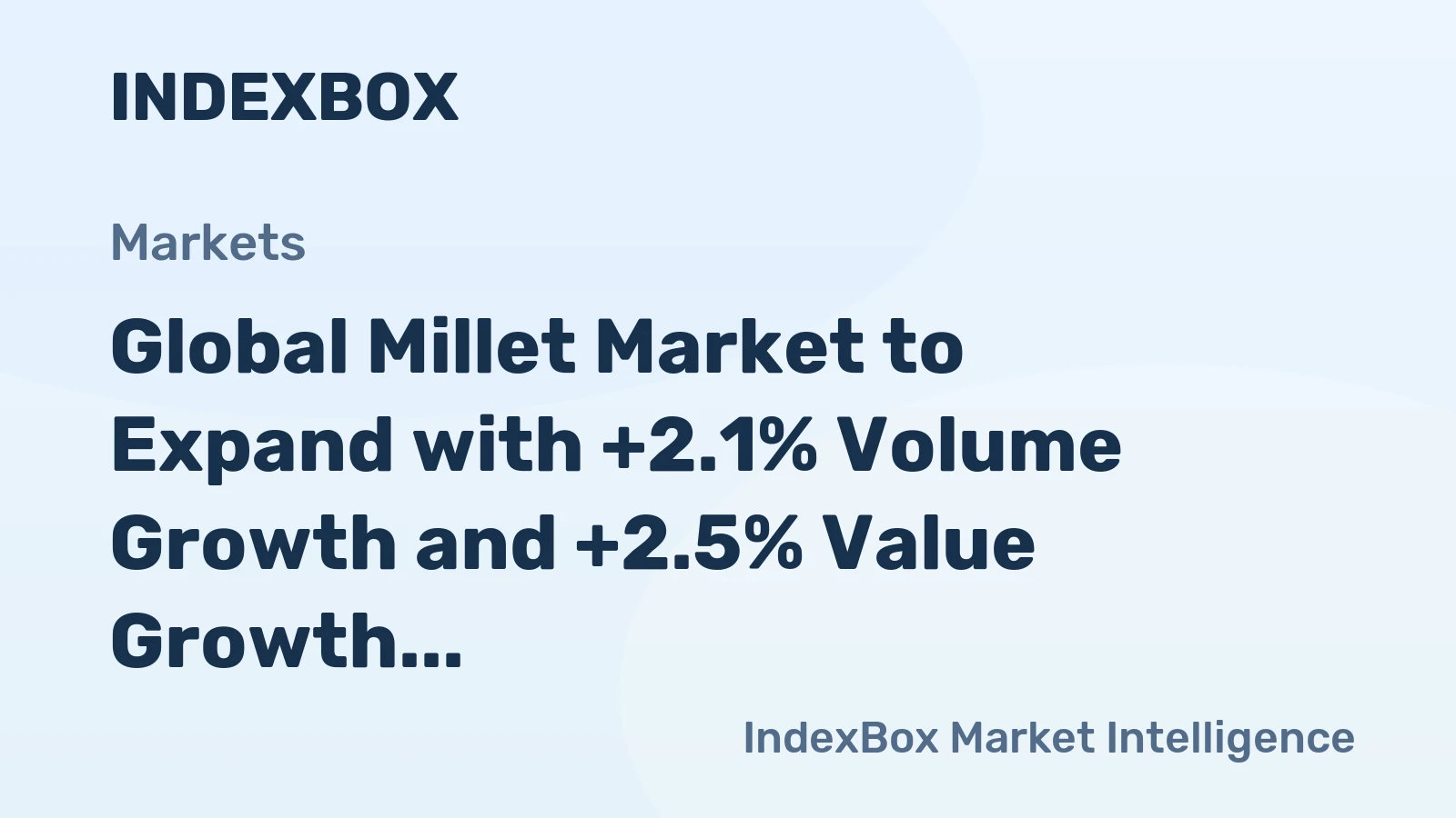 Global Millet Market to Expand with +2.1% Volume Growth and +2.5% Value Growth, Reaching 39M Tons and $18.5B by 2035