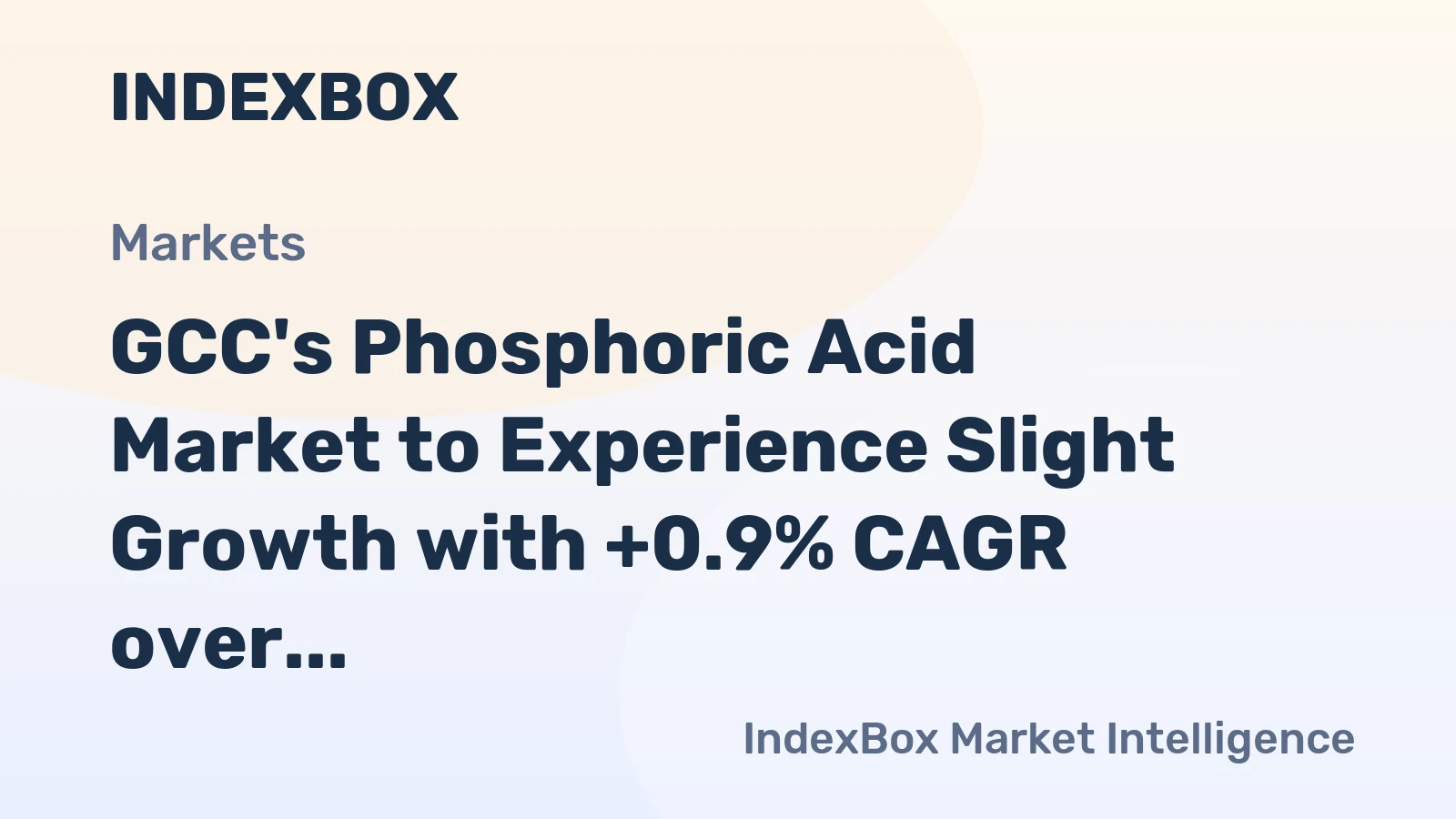 GCC's Phosphoric Acid Market to Experience Slight Growth with +0.9% CAGR over Next Decade