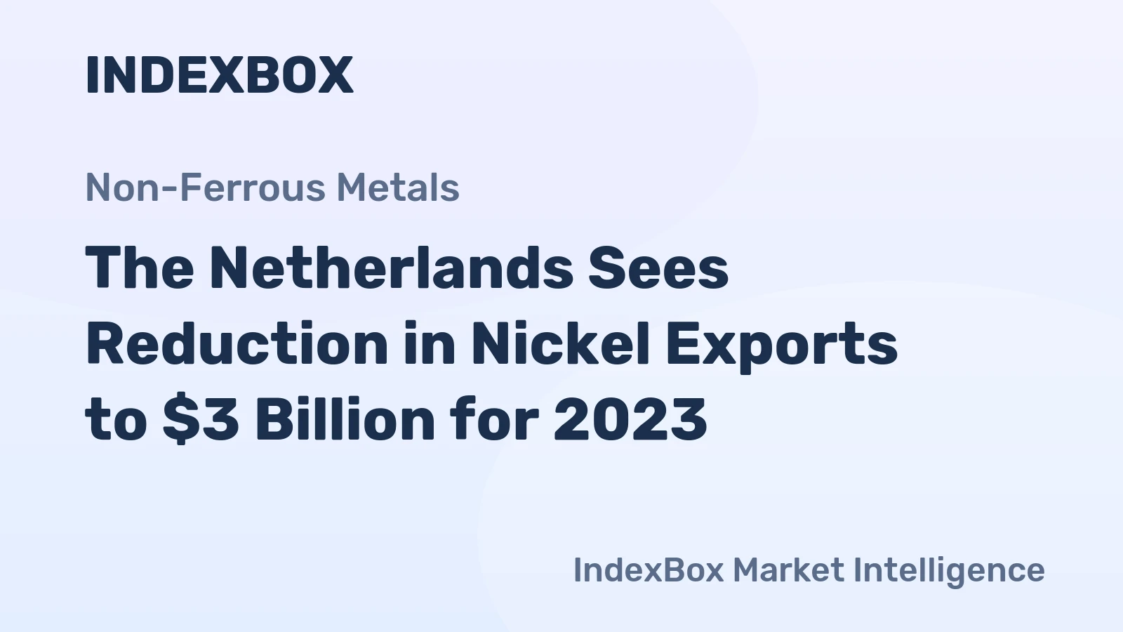 The Netherlands Sees Reduction in Nickel Exports to $3 Billion for 2023