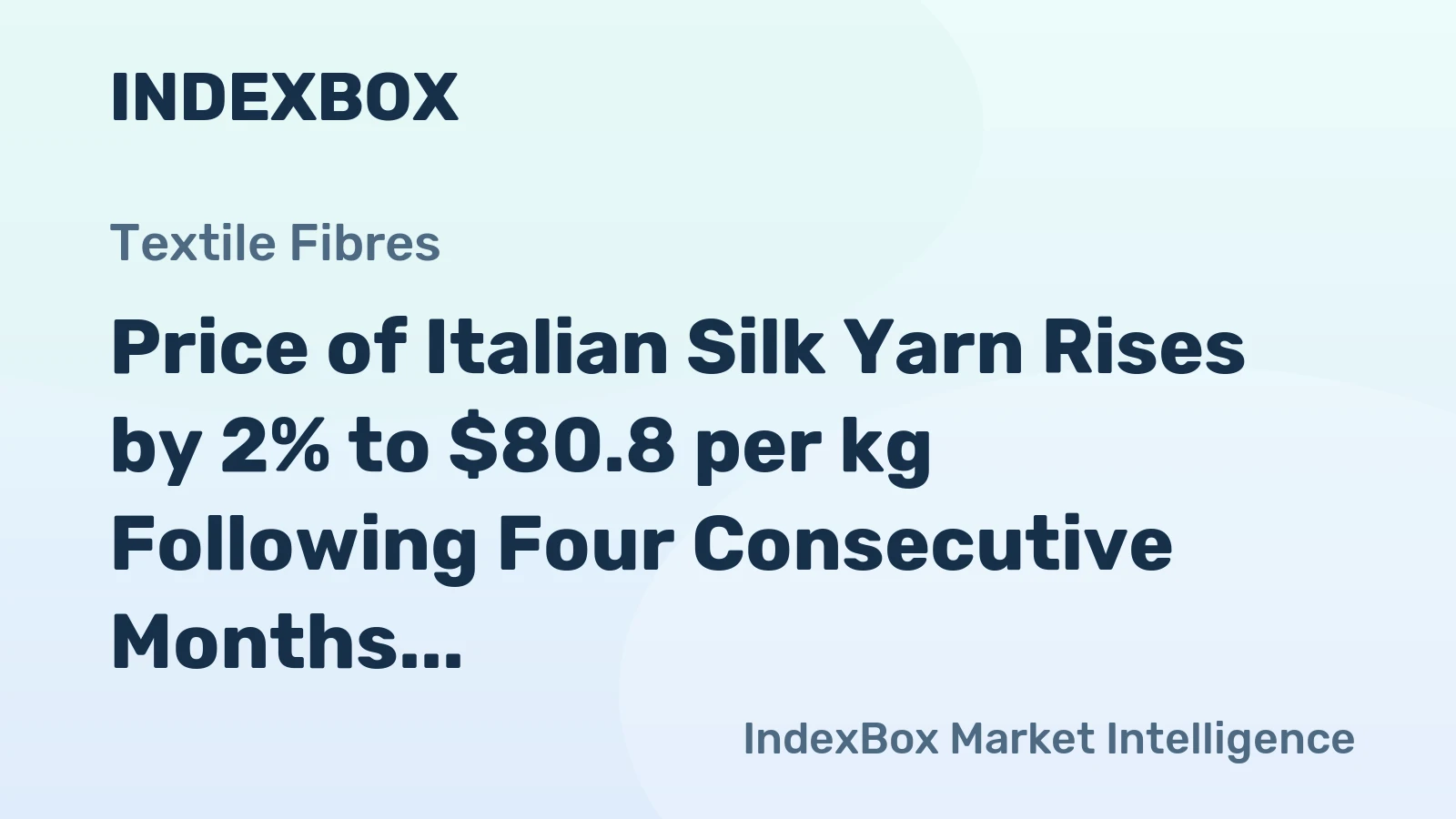 Price of Italian Silk Yarn Rises by 2% to $80.8 per kg Following Four Consecutive Months of Growth