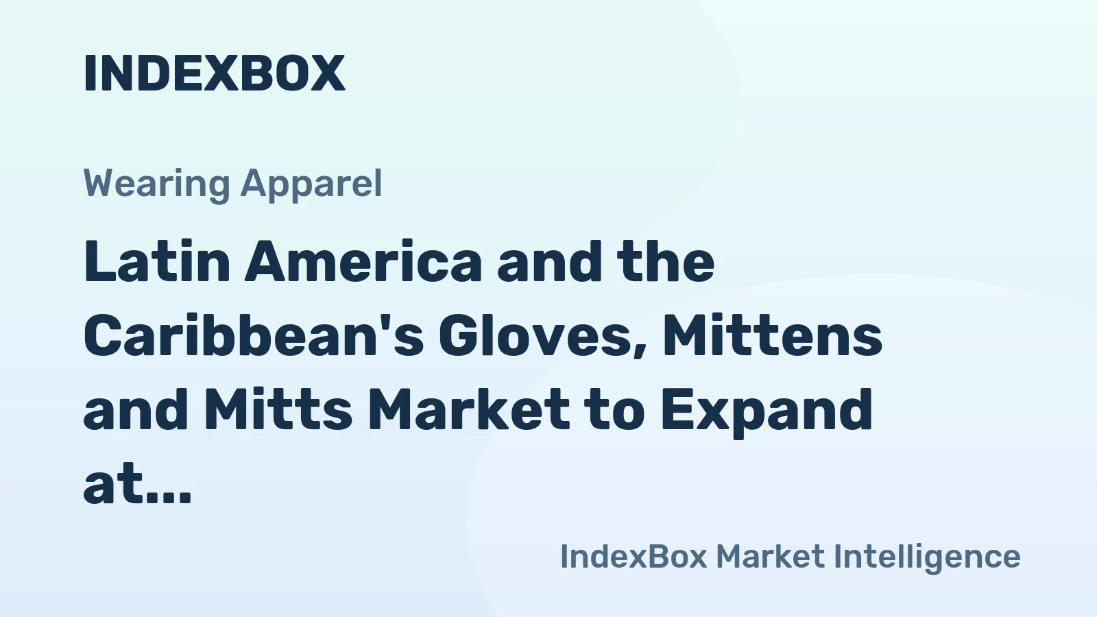 Latin America and the Caribbean's Gloves, Mittens and Mitts Market to Expand at a CAGR of +1.6% from 2024 to 2035