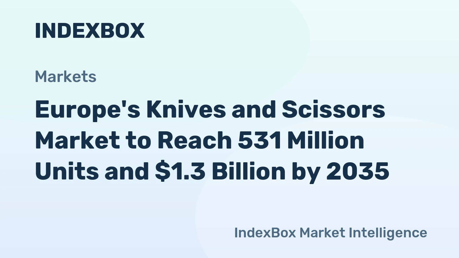 Europe's Knives and Scissors Market to Reach 531 Million Units and $1.3 Billion by 2035
