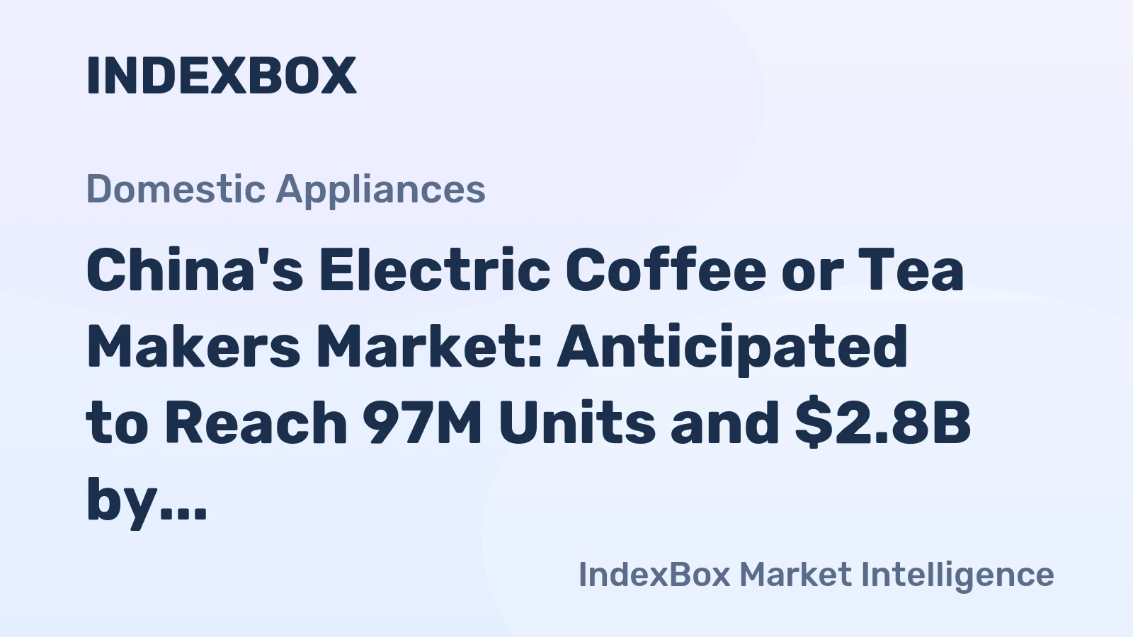 China's Electric Coffee or Tea Makers Market: Anticipated to Reach 97M Units and $2.8B by 2035