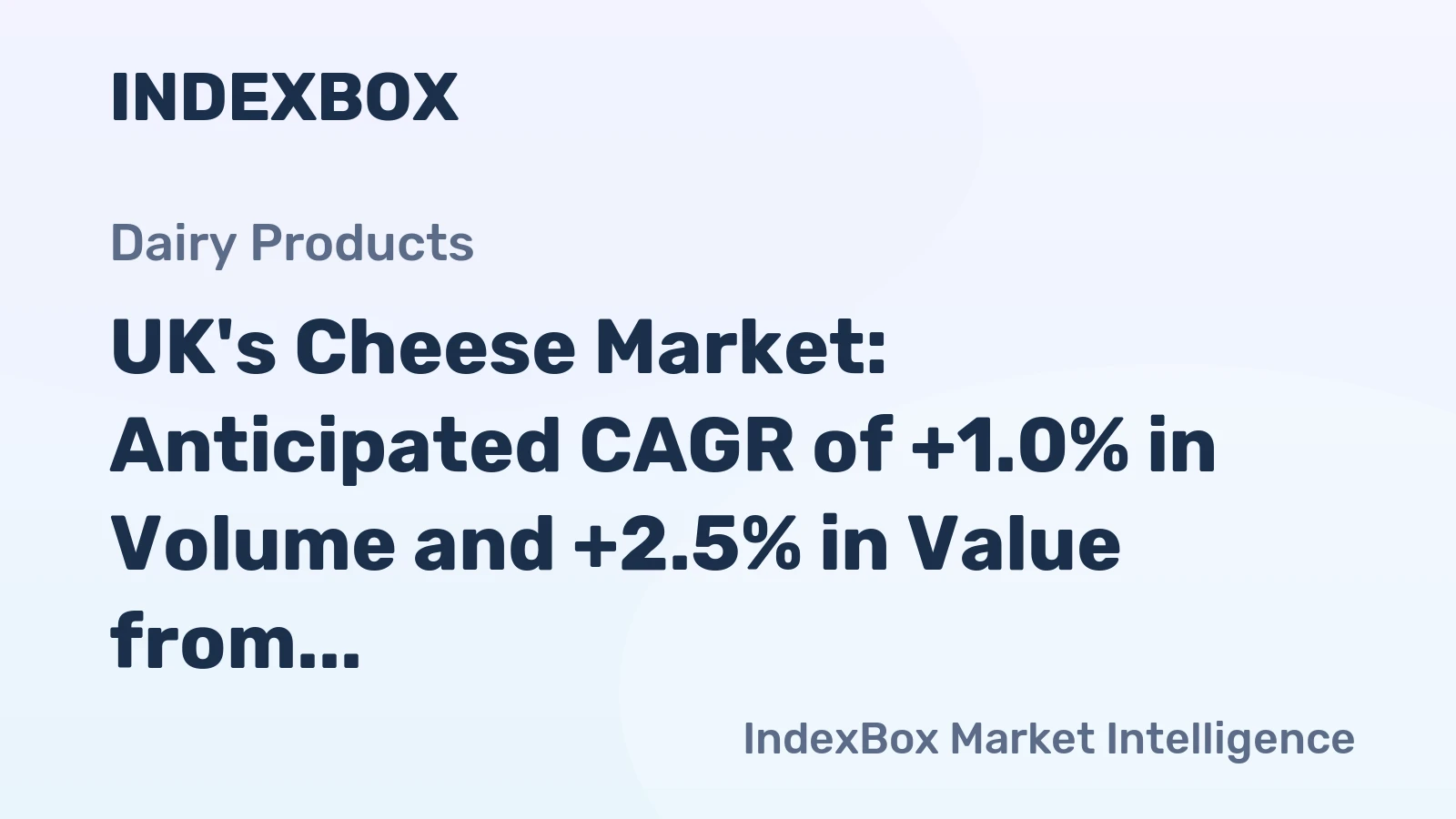 UK's Cheese Market: Anticipated CAGR of +1.0% in Volume and +2.5% in Value from 2024 to 2035