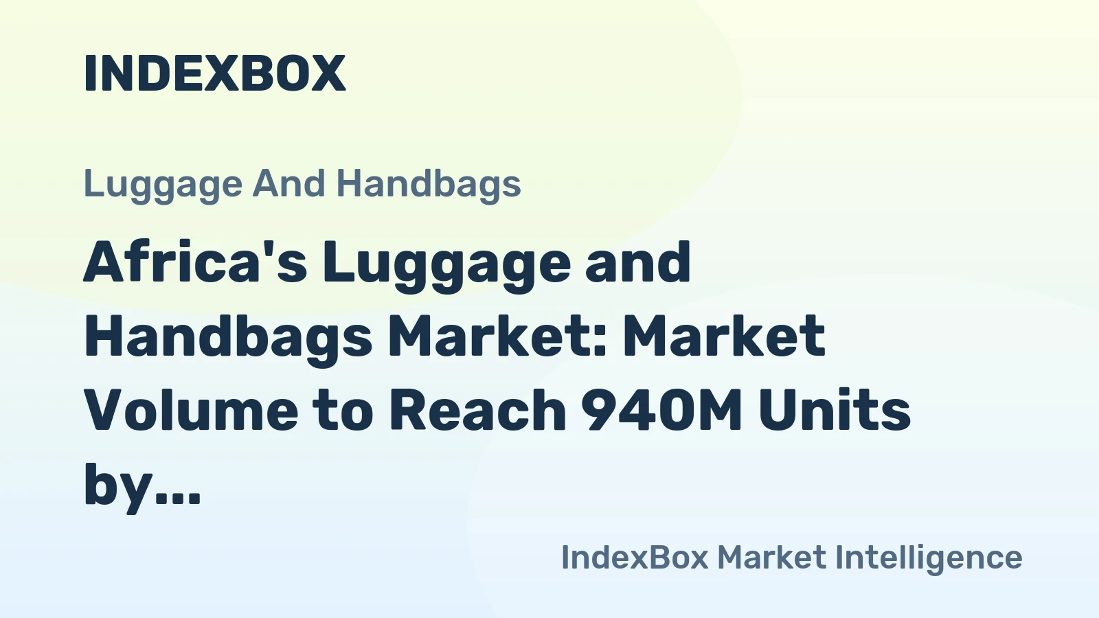 Africa's Luggage and Handbags Market: Market Volume to Reach 940M Units by 2035, Valued at $6.6B