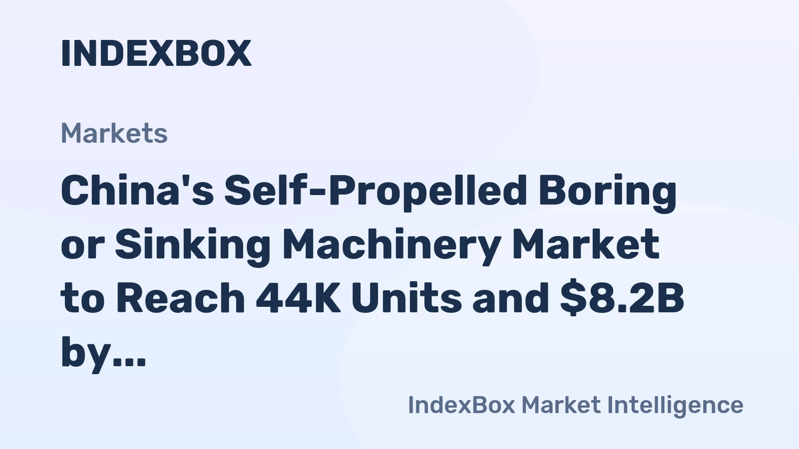 China's Self-Propelled Boring or Sinking Machinery Market to Reach 44K Units and $8.2B by 2035