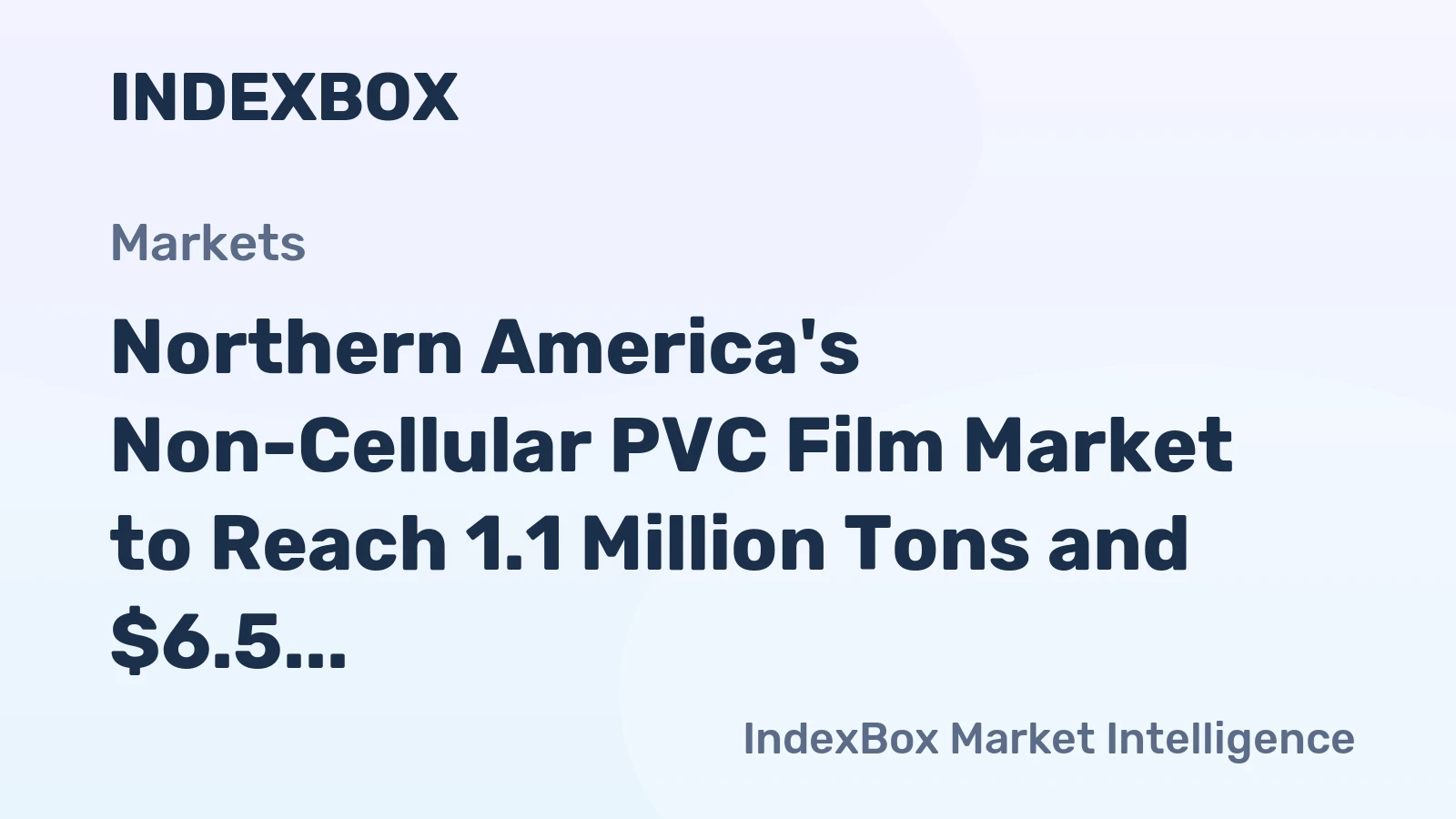 Northern America's Non-Cellular PVC Film Market to Reach 1.1 Million Tons and $6.5 Billion by 2035