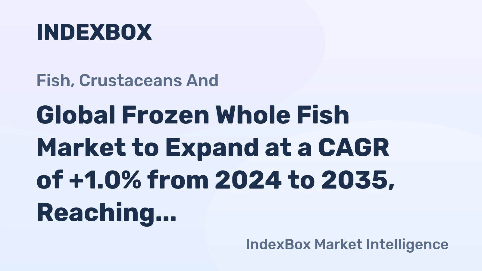 Global Frozen Whole Fish Market to Expand at a CAGR of +1.0% from 2024 to 2035, Reaching 36M Tons in Volume