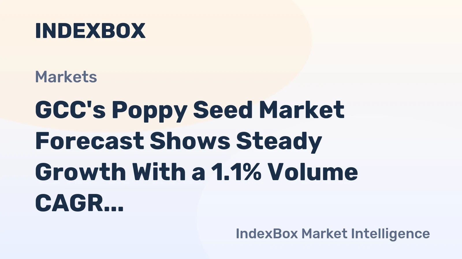 GCC's Poppy Seed Market Forecast Shows Steady Growth With a 1.1% Volume CAGR