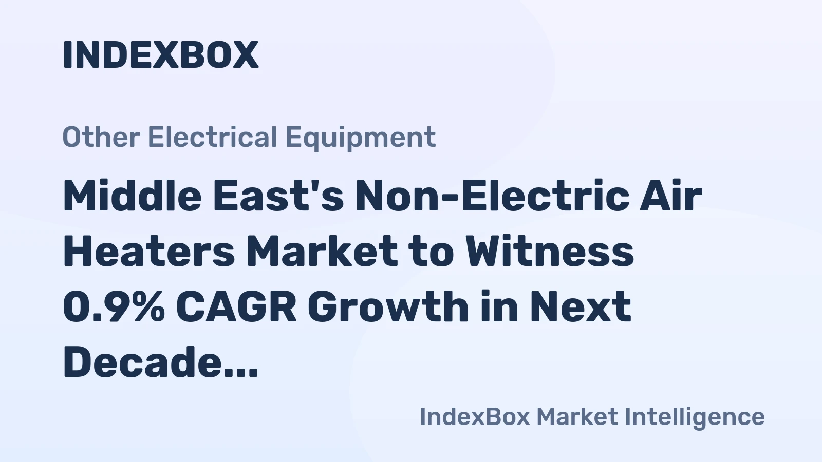 Middle East's Non-Electric Air Heaters Market to Witness 0.9% CAGR Growth in Next Decade