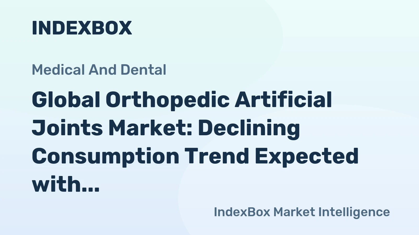 Global Orthopedic Artificial Joints Market: Declining Consumption Trend Expected with Market Volume Dropping to 325M Units by 2030