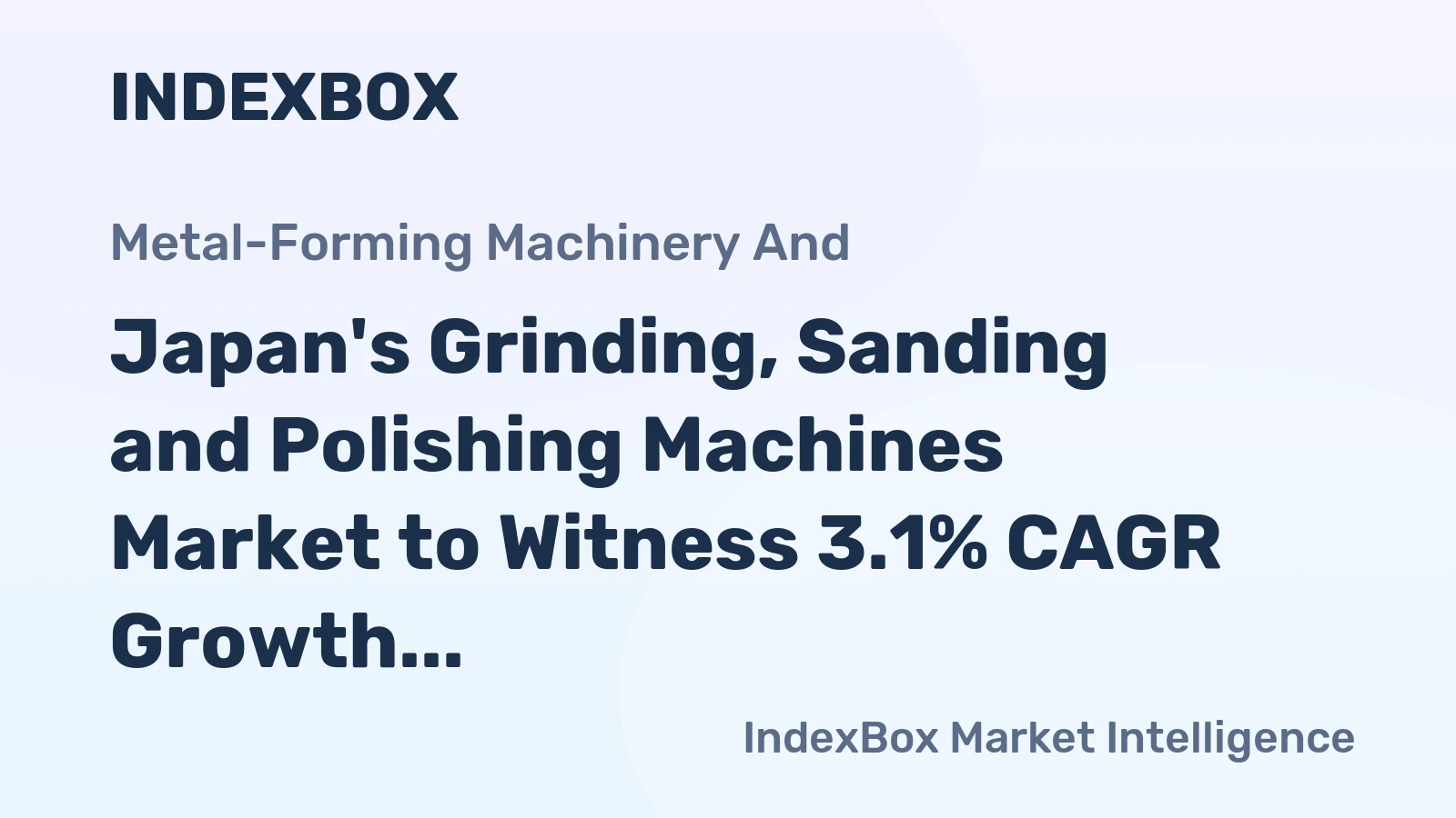 Japan's Grinding, Sanding and Polishing Machines Market to Witness 3.1% CAGR Growth from 2024 to 2035