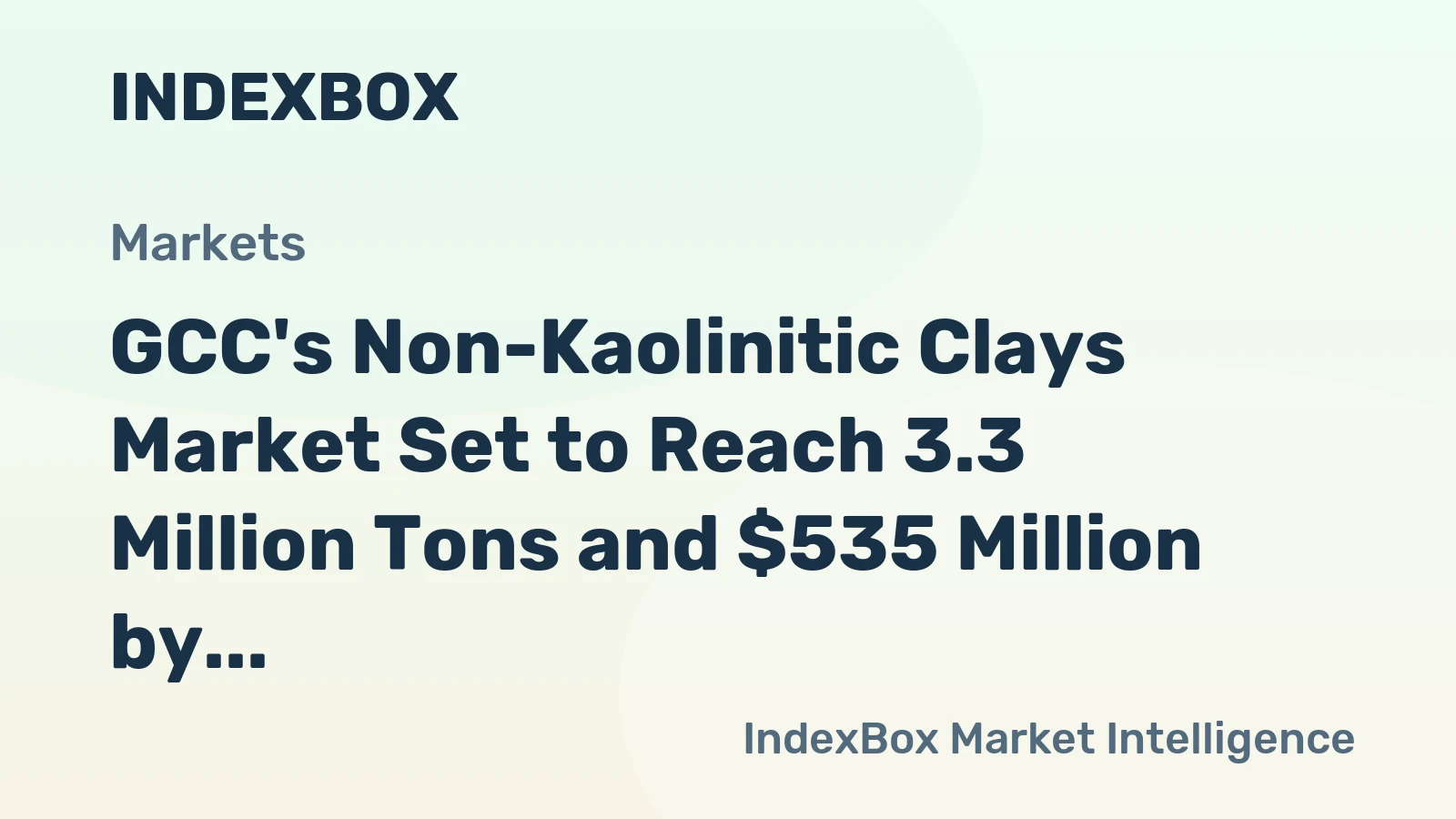 GCC's Non-Kaolinitic Clays Market Set to Reach 3.3 Million Tons and $535 Million by 2035