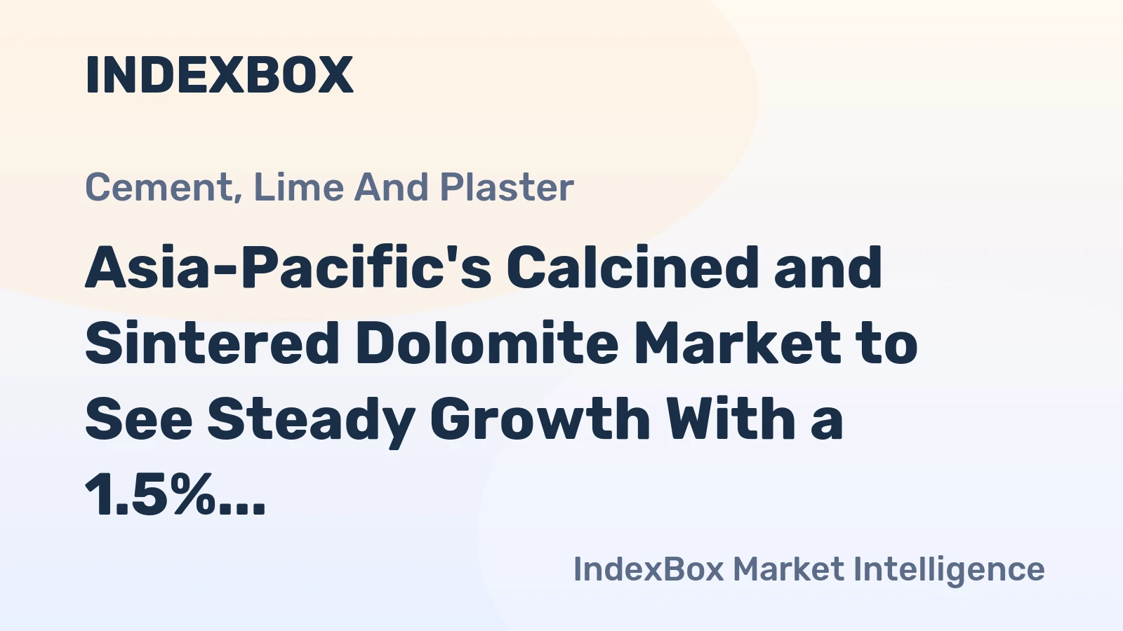 Asia-Pacific's Calcined and Sintered Dolomite Market to See Steady Growth With a 1.5% CAGR in Value