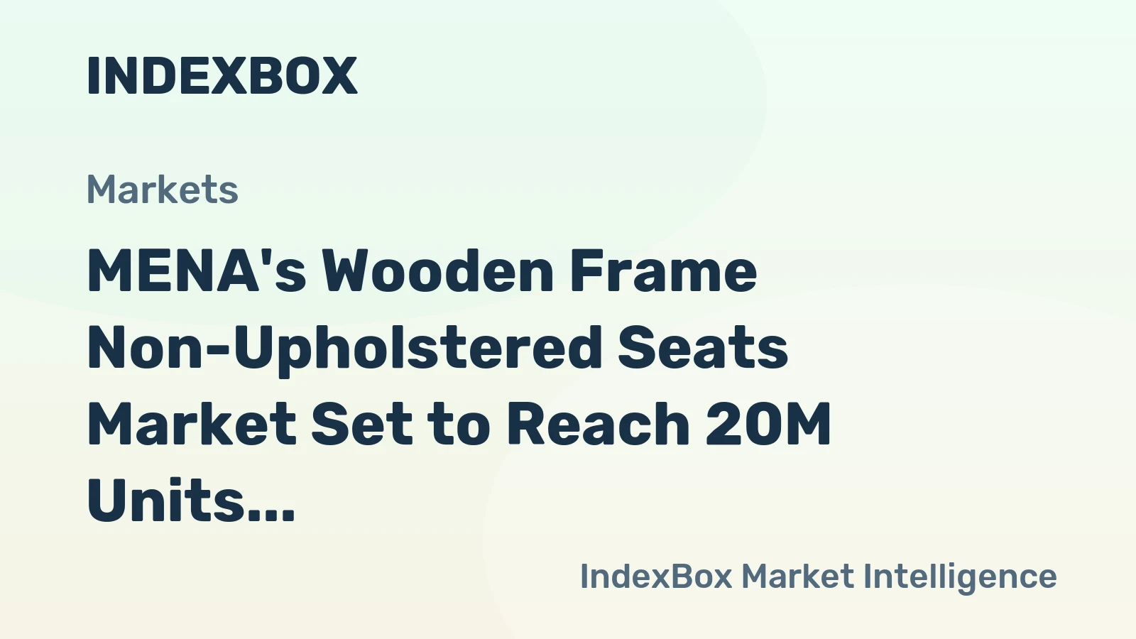 MENA's Wooden Frame Non-Upholstered Seats Market Set to Reach 20M Units and $1B by 2035