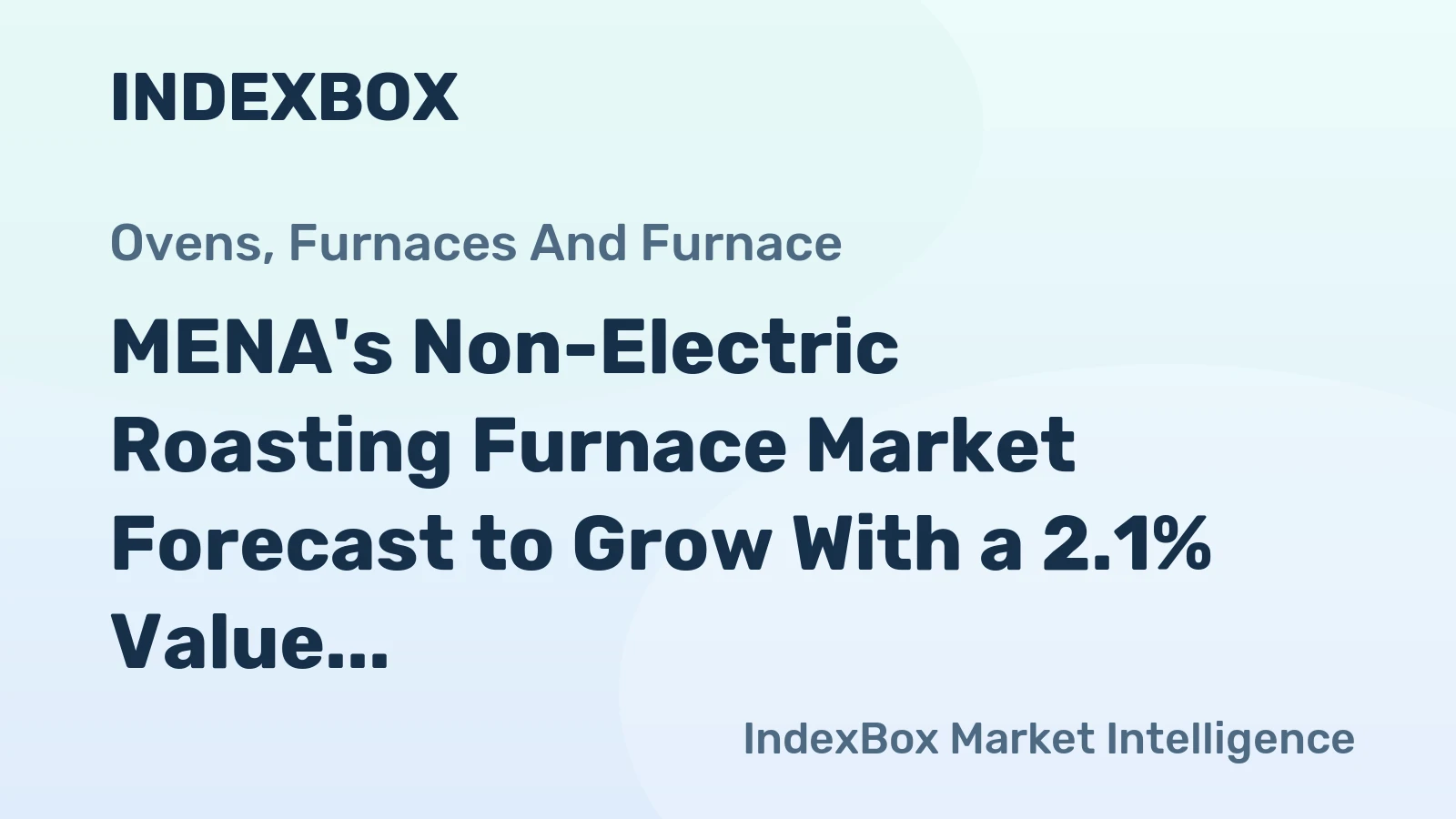 MENA's Non-Electric Roasting Furnace Market Forecast to Grow With a 2.1% Value CAGR Through 2035