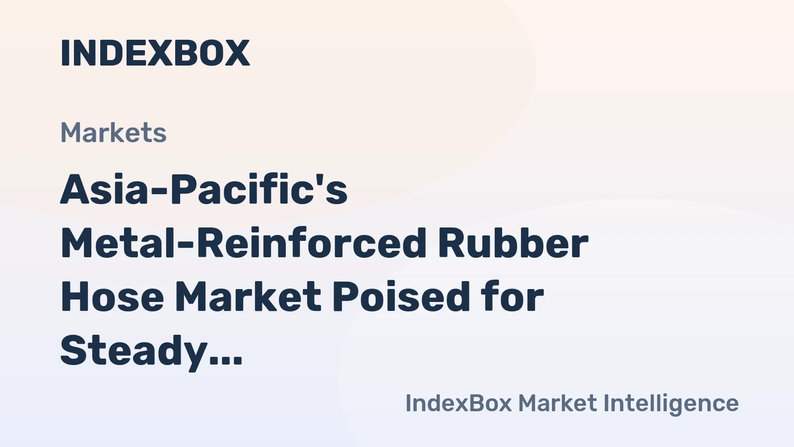 Asia-Pacific's Metal-Reinforced Rubber Hose Market Poised for Steady Growth With 1.7% CAGR Through 2035