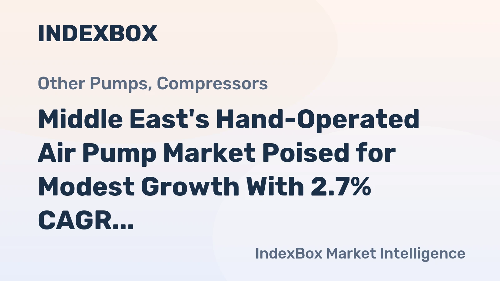 Middle East's Hand-Operated Air Pump Market Poised for Modest Growth With 2.7% CAGR in Value