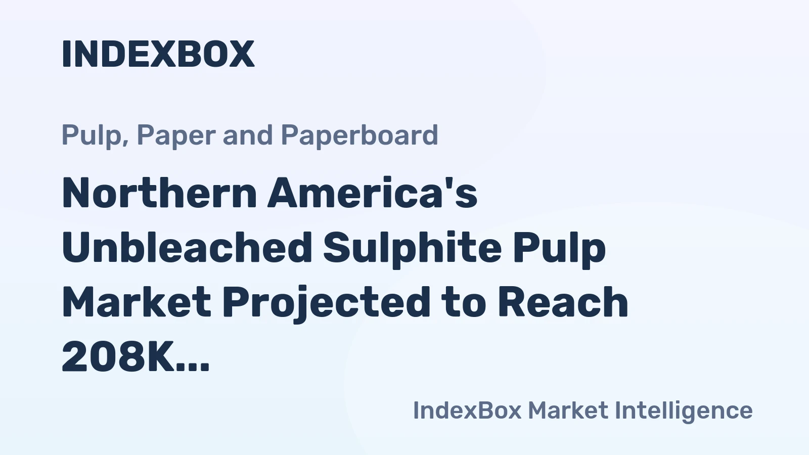 Northern America's Unbleached Sulphite Pulp Market Projected to Reach 208K Tons and $87M by 2035