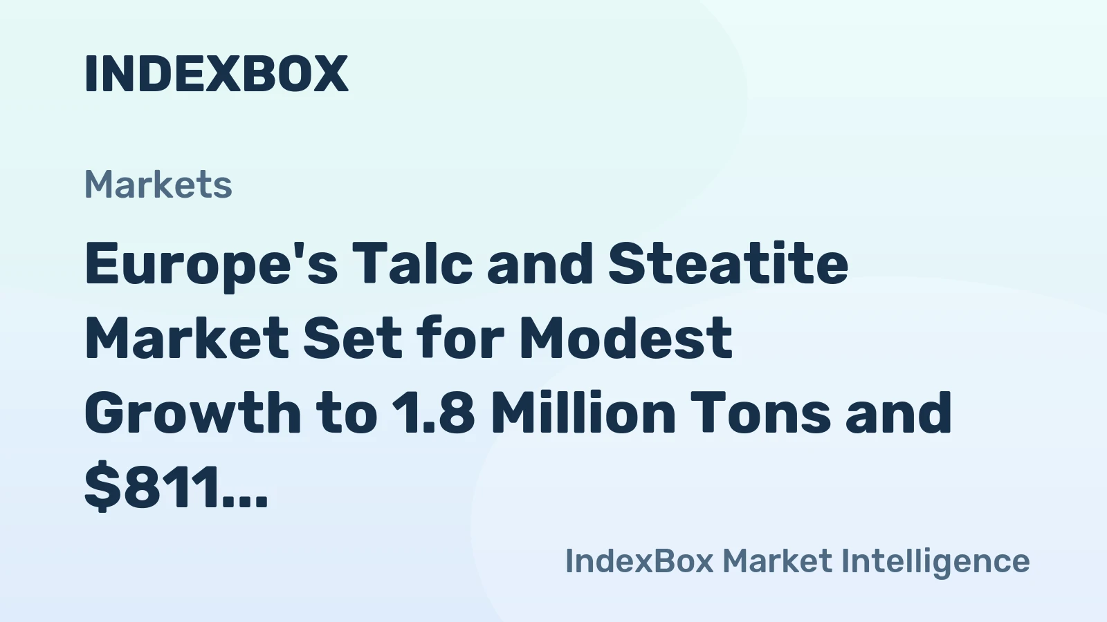 Europe's Talc and Steatite Market Set for Modest Growth to 1.8 Million Tons and $811 Million
